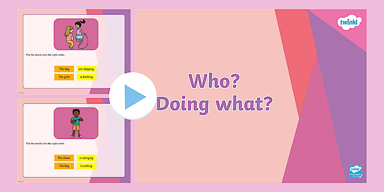 Who? Doing What? Colourful Semantics Powerpoint - Twinkl
