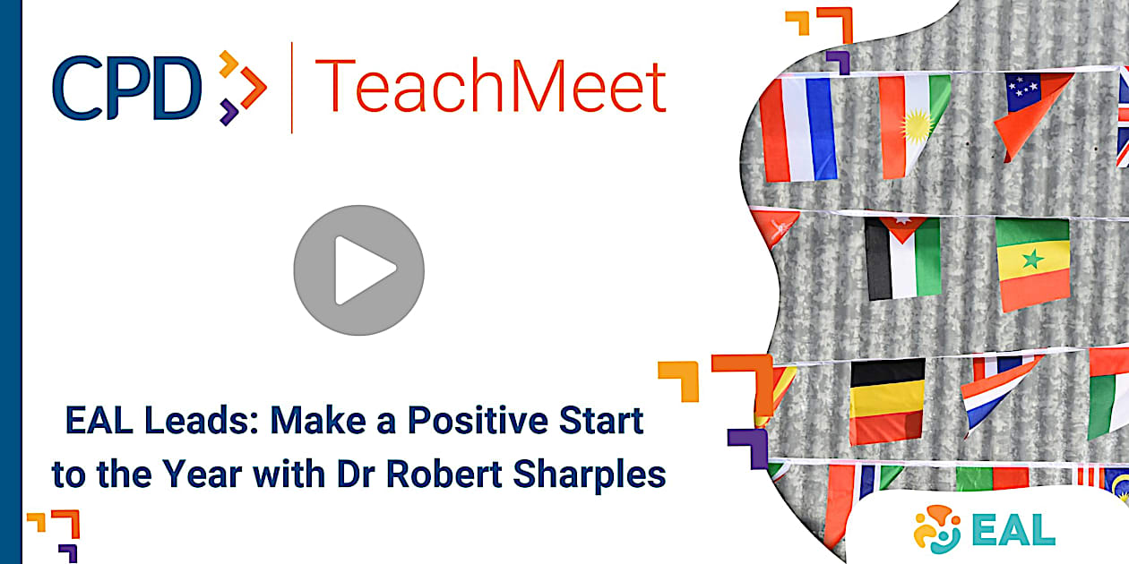 TeachMeet - EAL Leads: Make a Positive Start to the Year with Dr Robert