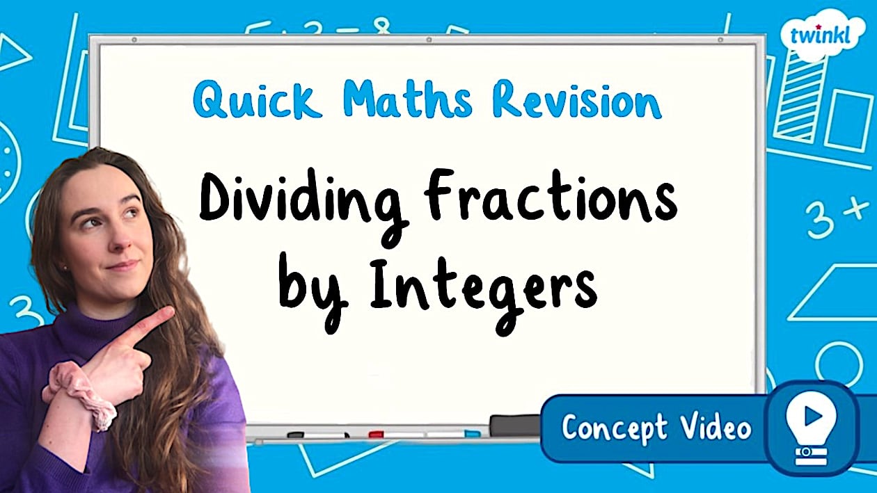 👉 Dividing Fractions by Integers | KS2 Maths Concept Video