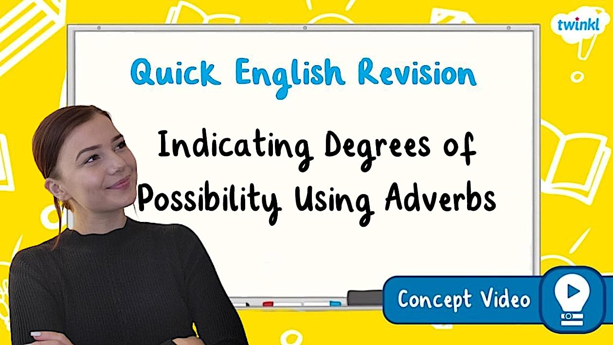 Indicating Degrees of Possibility Using Adverbs: KS2 English Concept Video