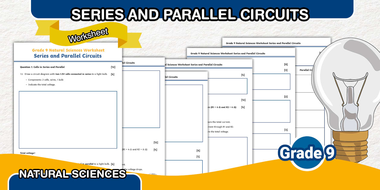 Grade 9 - Natural Sciences - Series and Parallel Circuits - Worksheet