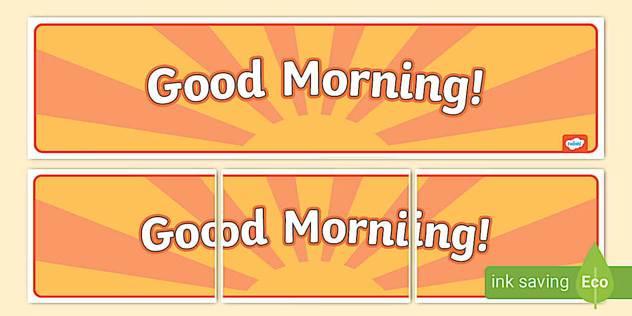 Good Morning! Display Banner (teacher made) - Twinkl
