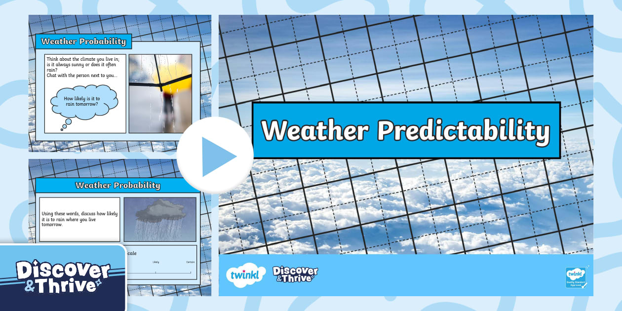 Weather Predictability PowerPoint (teacher made) - Twinkl