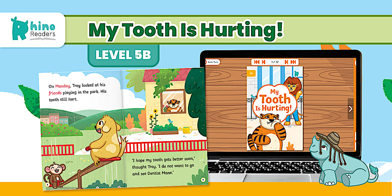 Level 5b Decodable Readers: My Tooth Is Hurting!