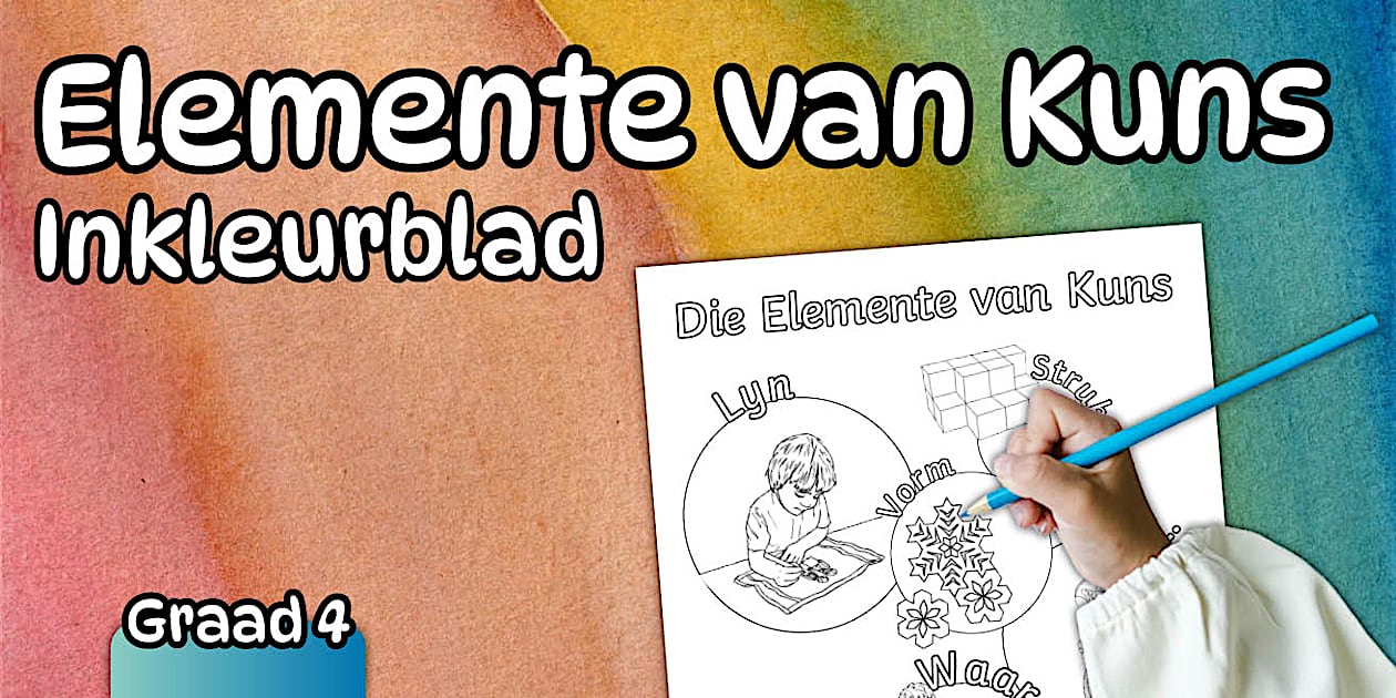 Graad 4 Skeppende Kunste - Kwartaal 1 - Elemente van Kuns - Inkleurblad ...