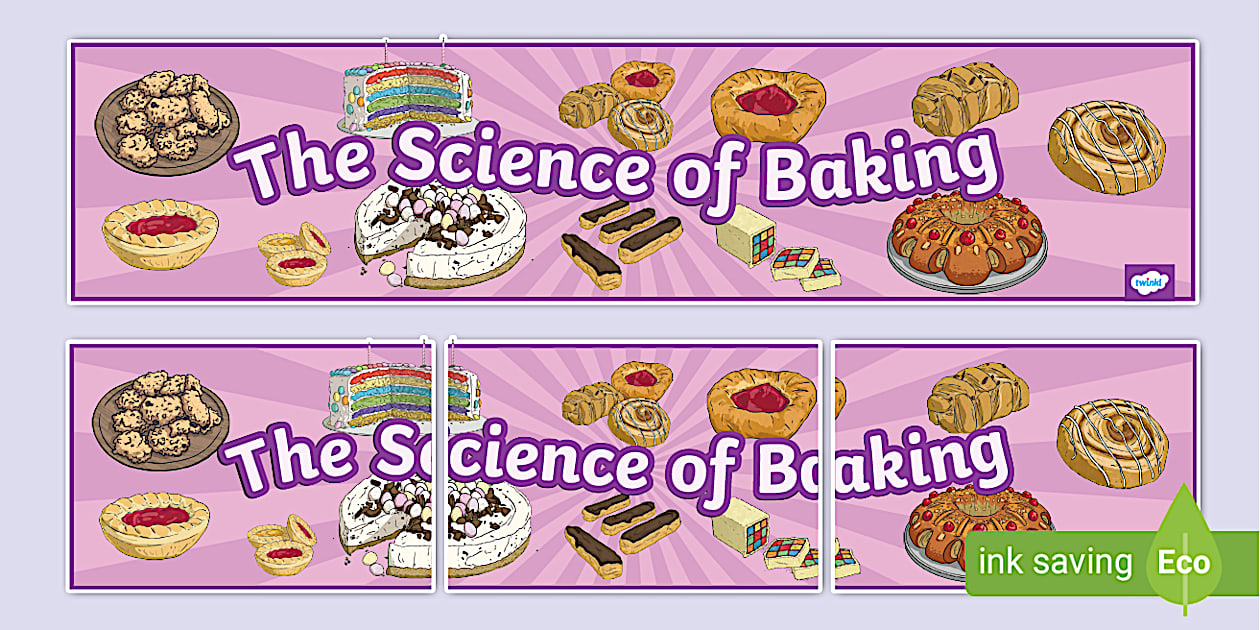 The Science of Baking Display Banner (teacher made) - Twinkl