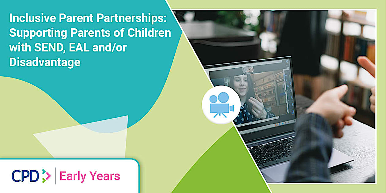 Inclusive Parent Partnerships | Parents | EYFS | CPD | Twinkl