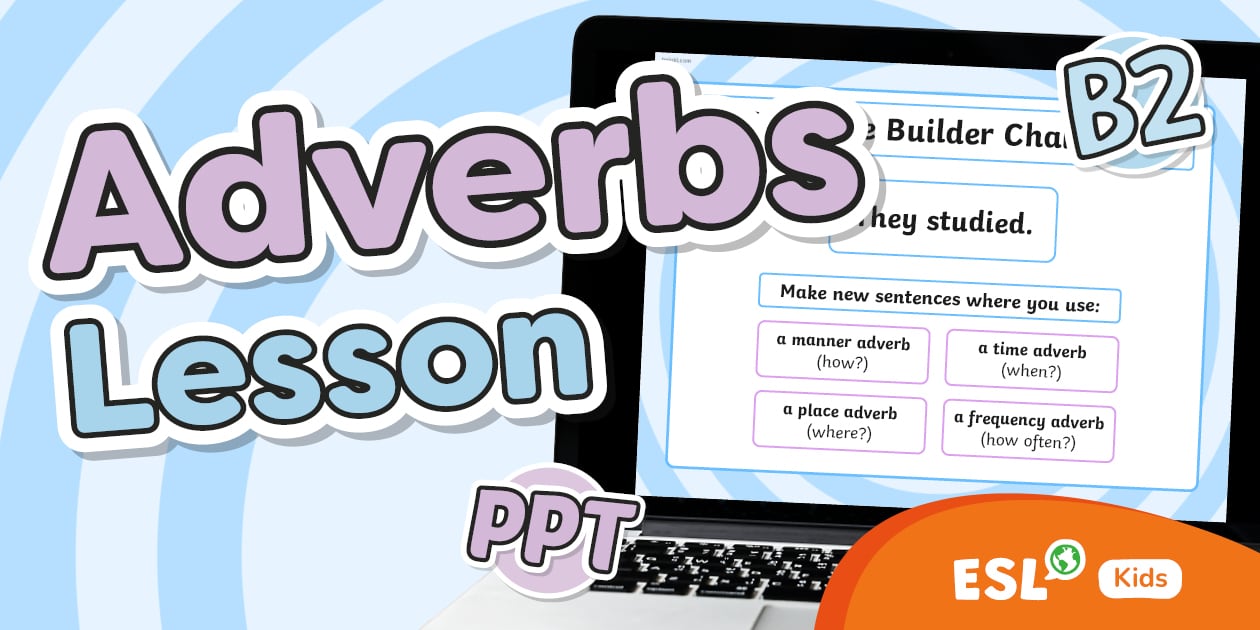 ESL Adverbs Lesson [Kids, B2]