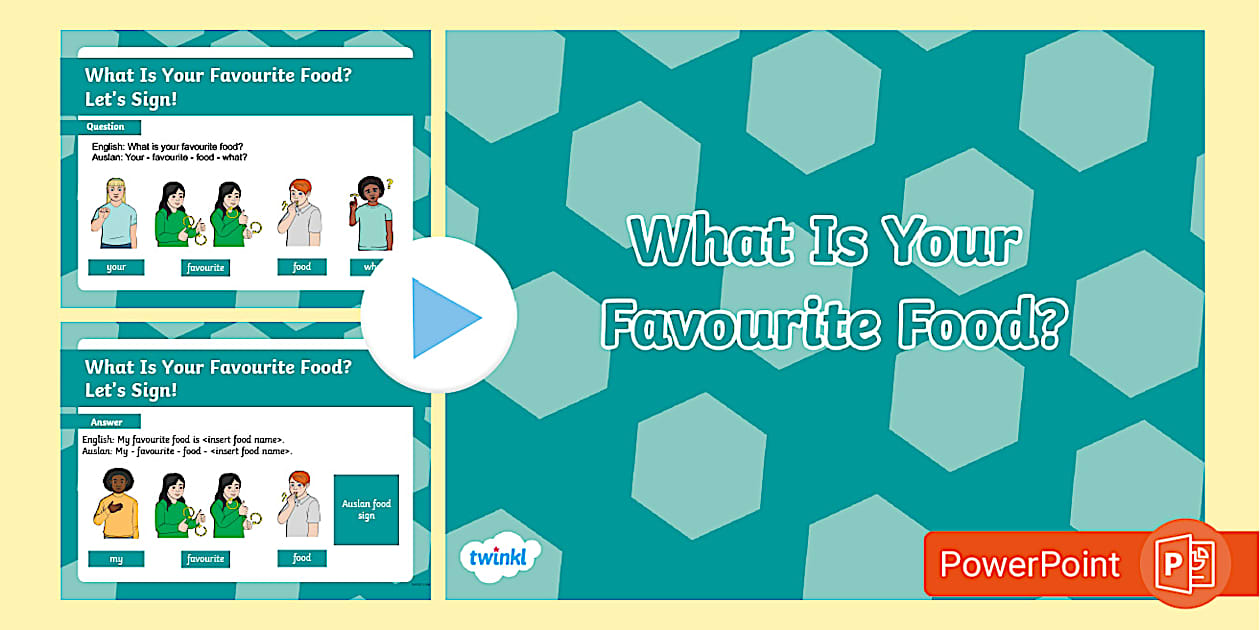 What Is Your Favourite Food? Auslan PowerPoint | Twinkl