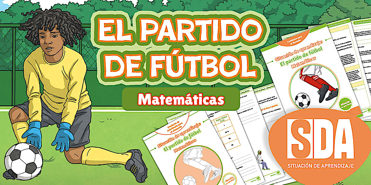 Situación de aprendizaje: El partido de fútbol - Matemáticas