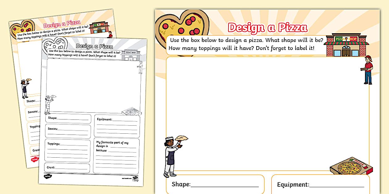 Design a Pizza Activity Sheet, design a pizza, make pizza