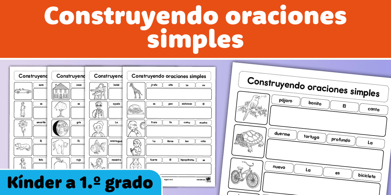 Construyendo oraciones simples: Hojas de trabajo para kínder a 1.º grado