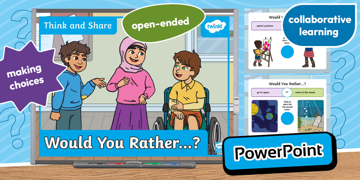Think and Share - Would You Rather? PowerPoint