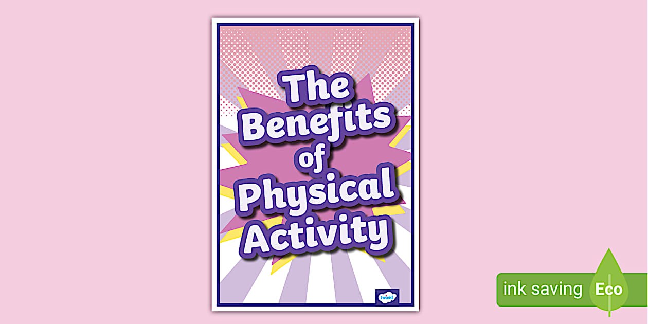 Benefits of Physical Activity Display Poster (teacher made)