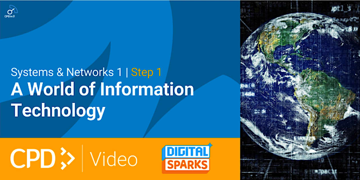 Computer Systems and Networks 1 | CPD in 3 Video | Step 1: A World of