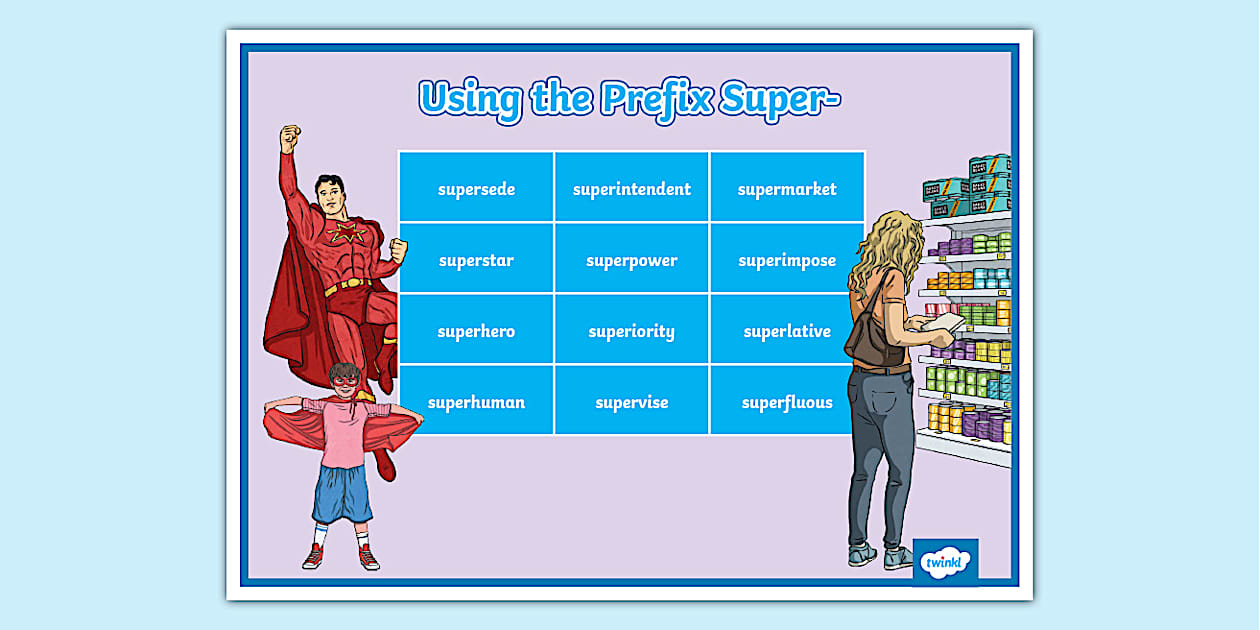 Super Stem Words: Using the Prefix Super- Word Mat - Twinkl