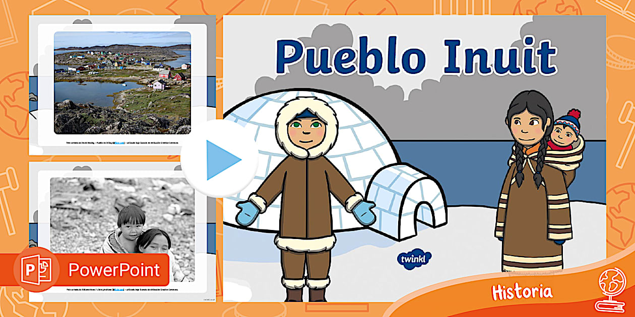 PowerPoint: Fotografías del Pueblo Inuit - Twinkl