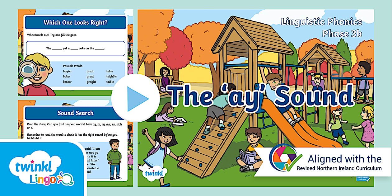 Northern Ireland Linguistic Phonics Stage 5 and 6 Phase 3b, 'ay' Sound