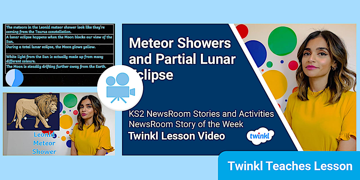 KS2 (Ages 7-11) NewsRoom Story of the Week: Meteor Showers and Partial Lunar