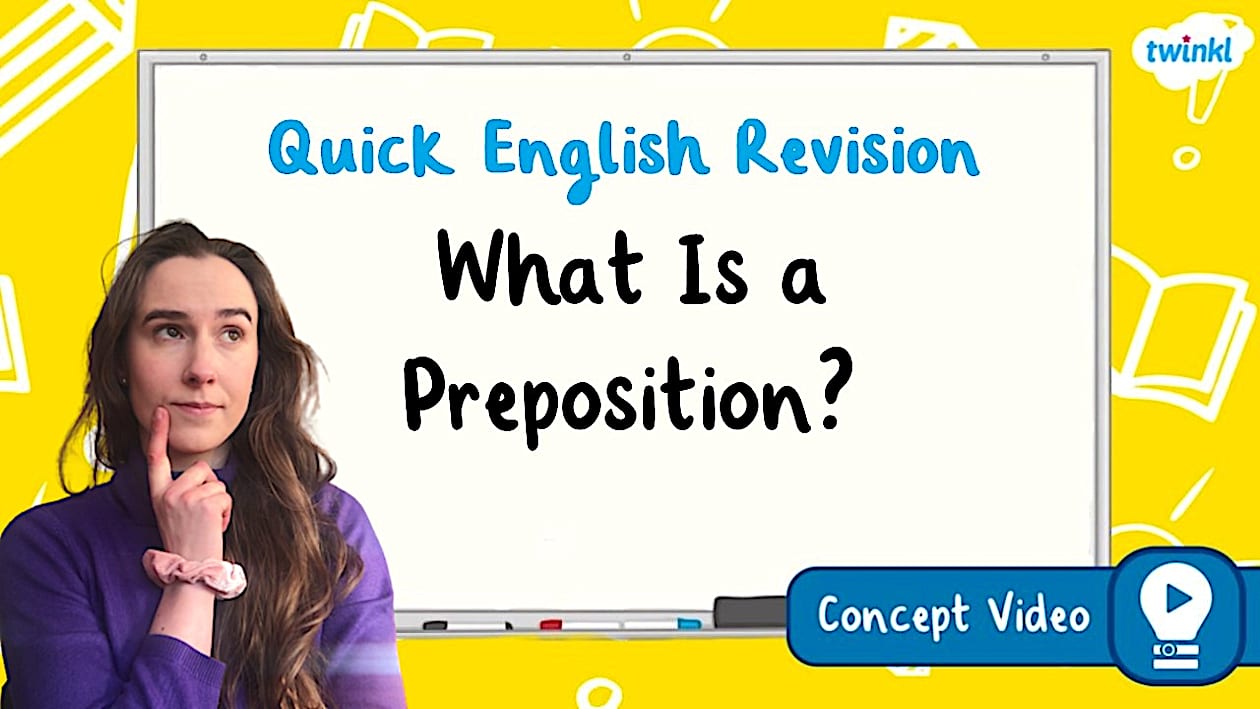 What Is a Preposition? | KS2 English Concept Video - Twinkl