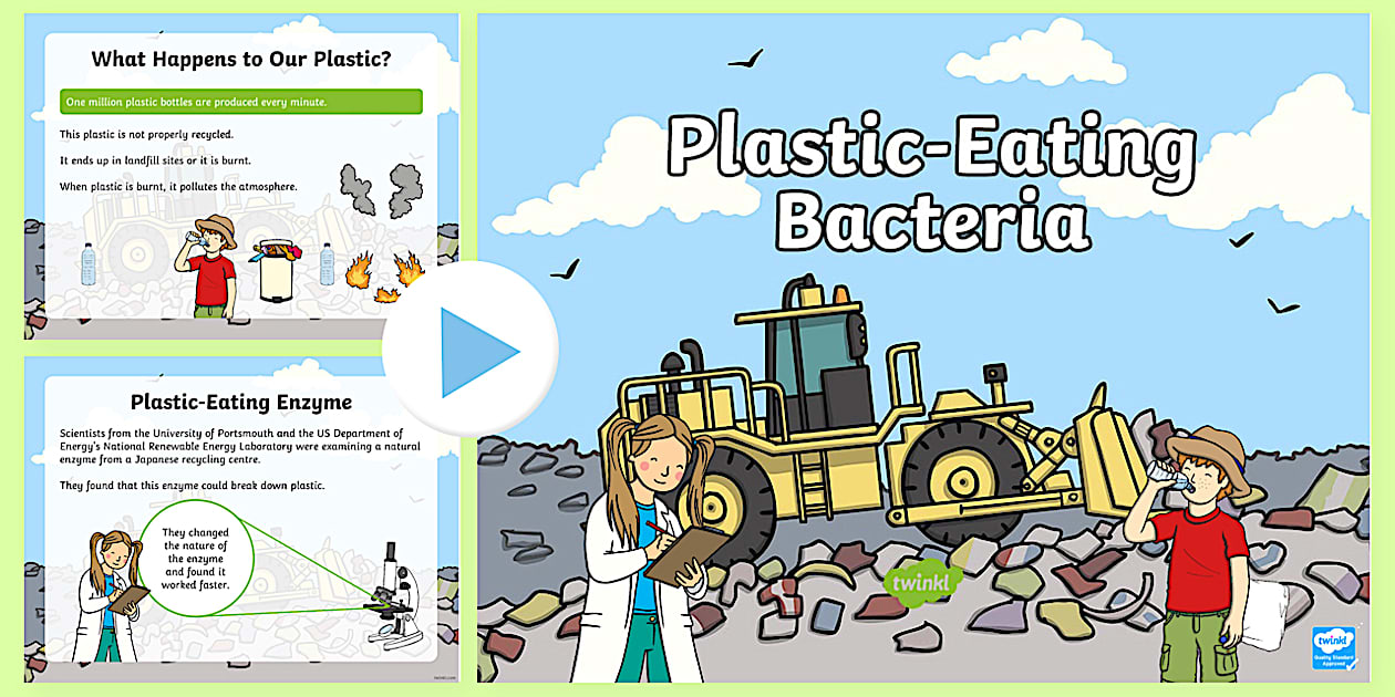 Plastic-Eating Bacteria PowerPoint (teacher made) - Twinkl