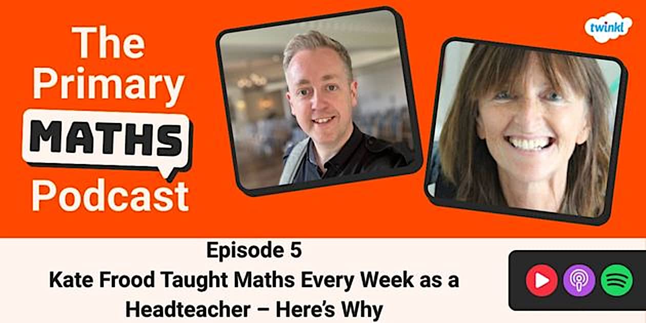 FREE! - 👉 The Primary Maths Podcast Episode 5 with Kate Frood