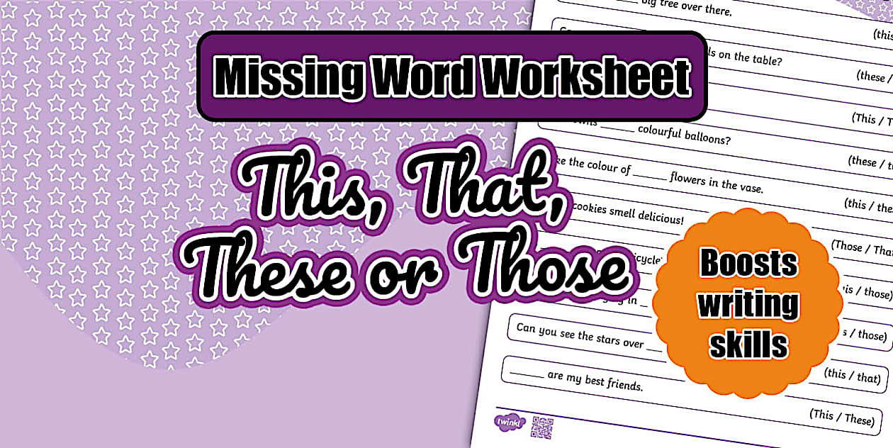 This, That, These or Those Missing Word Worksheet