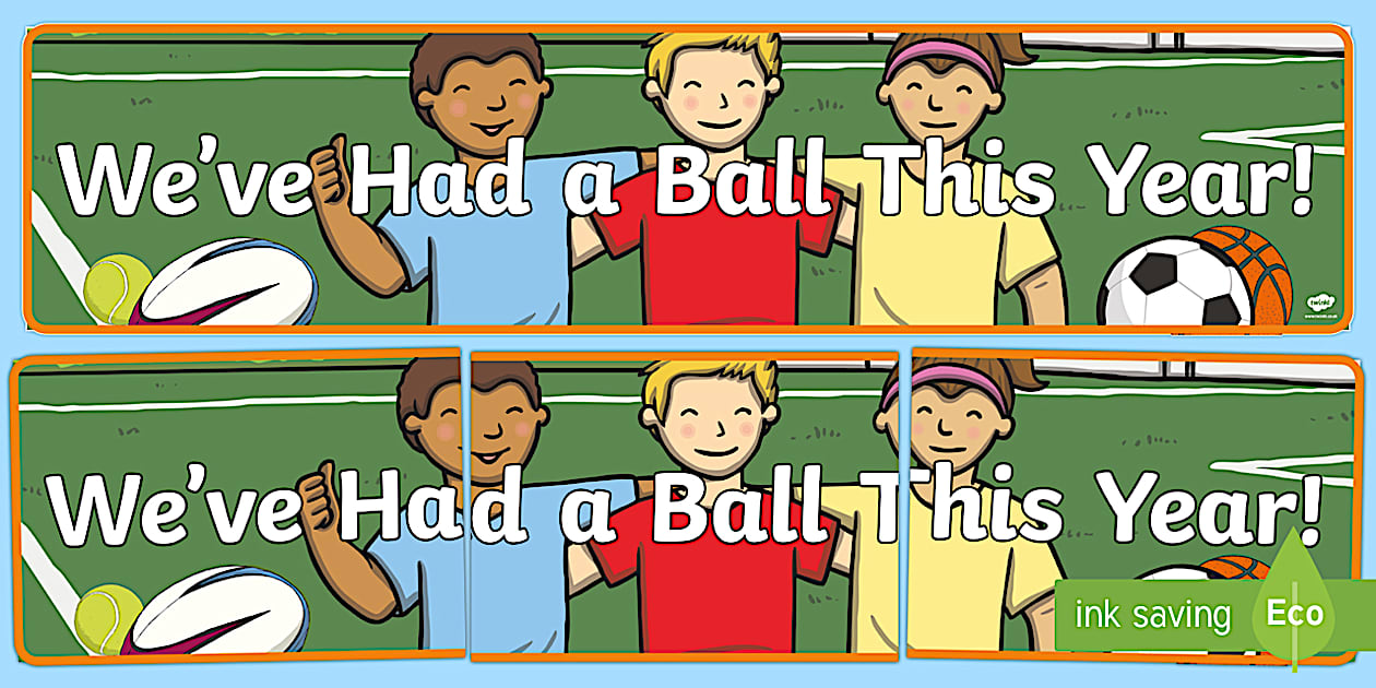 We've Had a Ball This Year! Display Banner (Teacher-Made)