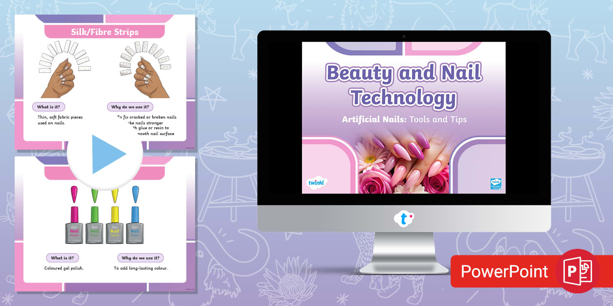Grade 4 & Grade 5 - Beauty and Nail Technology - Artificial Nails PowerPoint