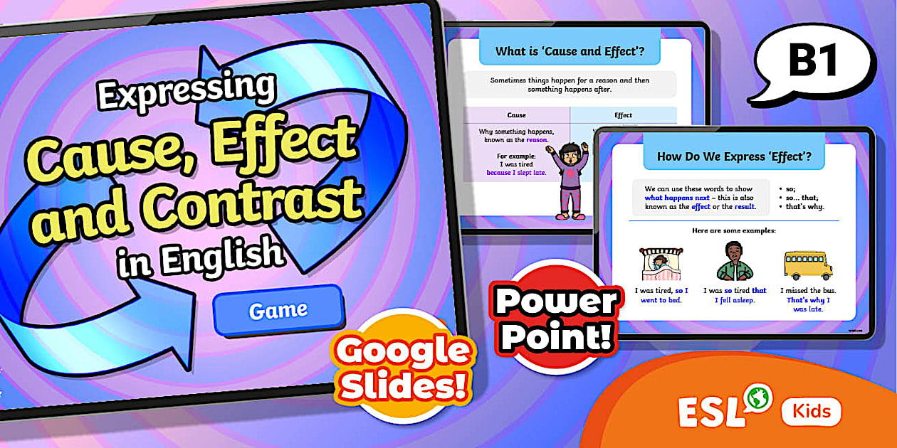 ESL Expressing Cause, Effect and Contrast in English [Kids, B1]
