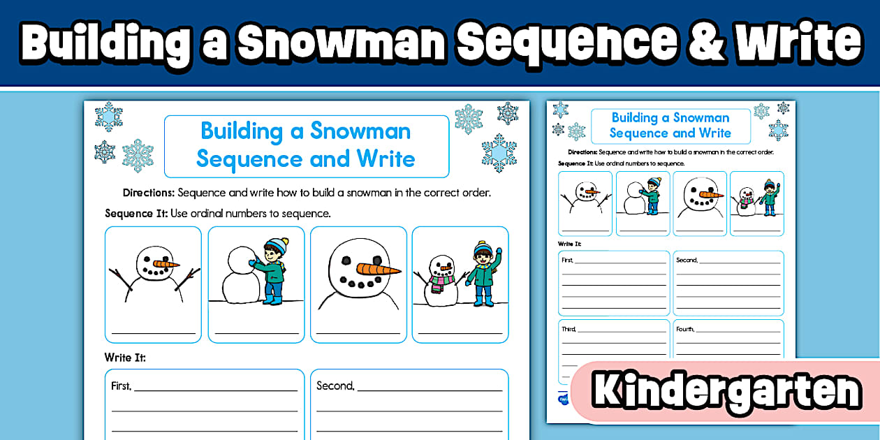 Kindergarten Building a Snowman Sequence and Write Worksheet