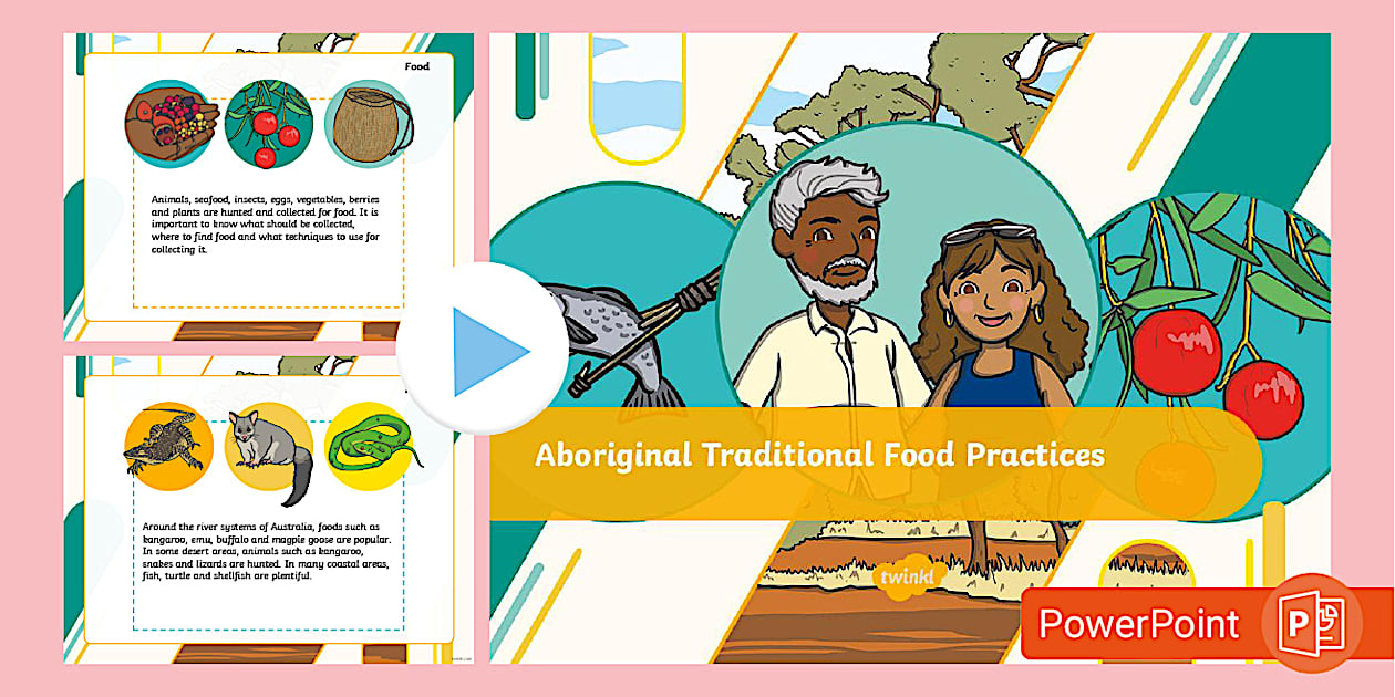 Aboriginal Traditional Food Practices F-2 PowerPoint