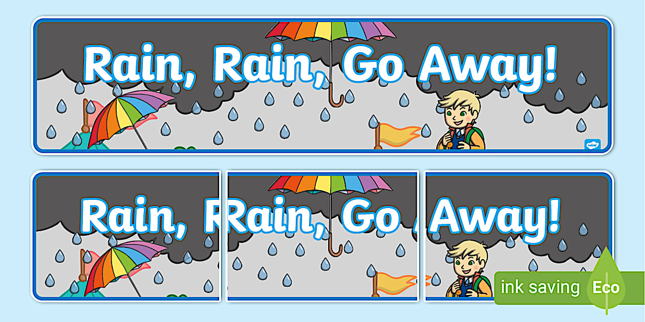 Rain, Rain, Go Away - Display Banner (teacher made) - Twinkl