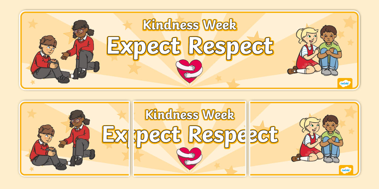 Kindness Week Expect Respect Banner (teacher made) - Twinkl