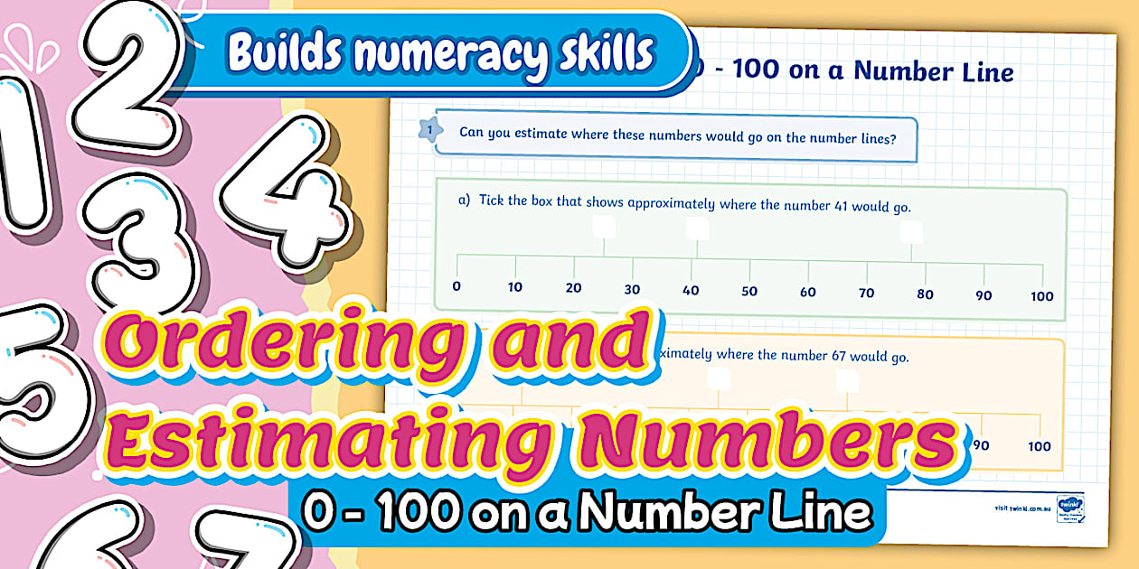 Ordering and Estimating Numbers 0 - 100 on a Number Line