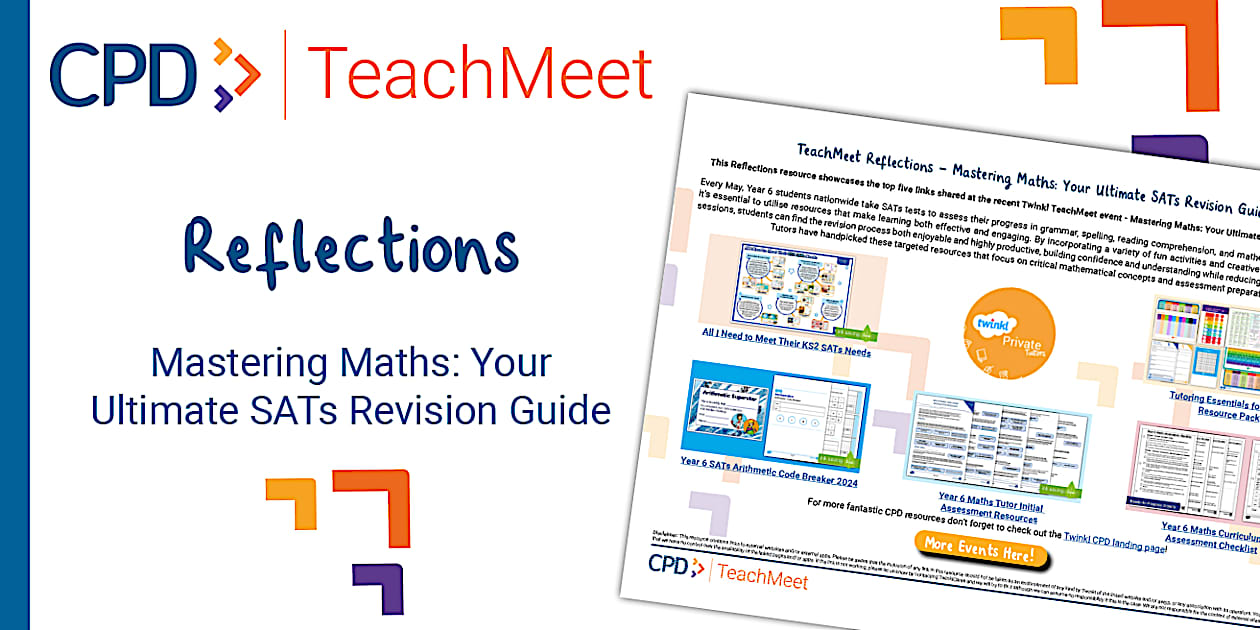 TeachMeet Reflections - Mastering Maths: Your Ultimate SATs Revision Guide