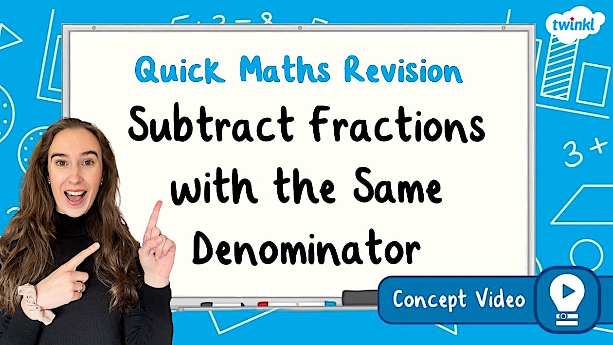 👉 Subtract Fractions with the Same Denominator | KS2 Maths Concept Video