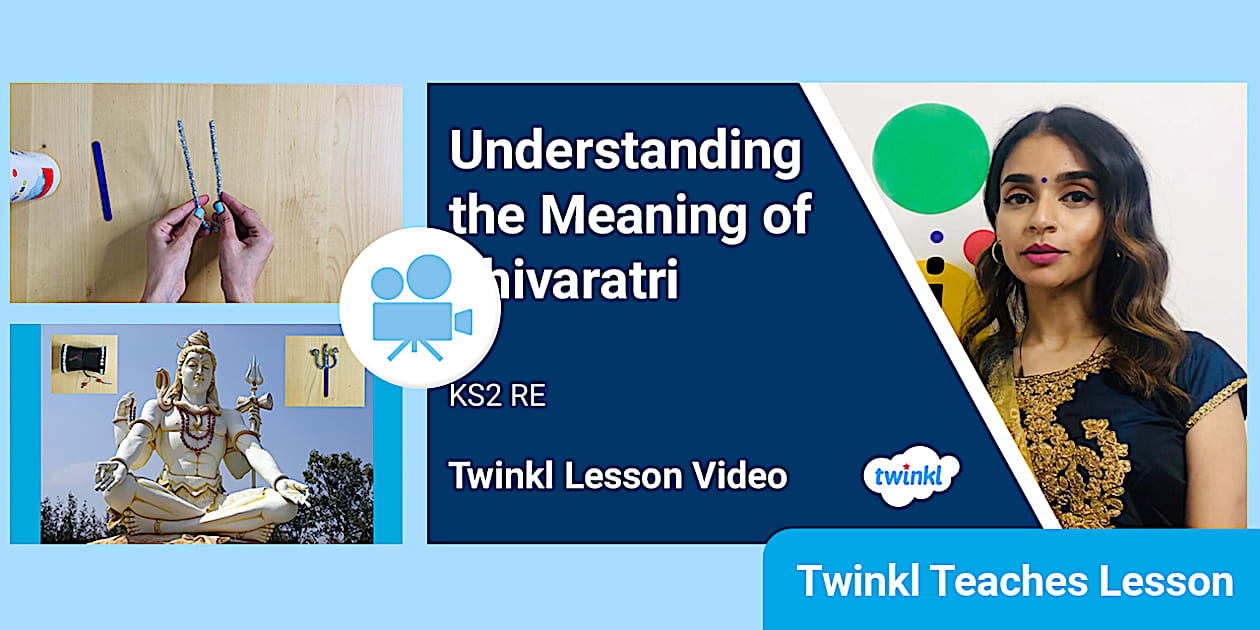 KS2 (Ages 7-11) RE: Understanding the Meaning of Shivaratri Video Lesson
