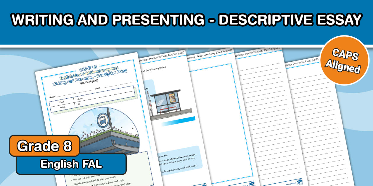 Grade 8 English FAL – Writing and Presenting - Descriptive Essay (CAPS