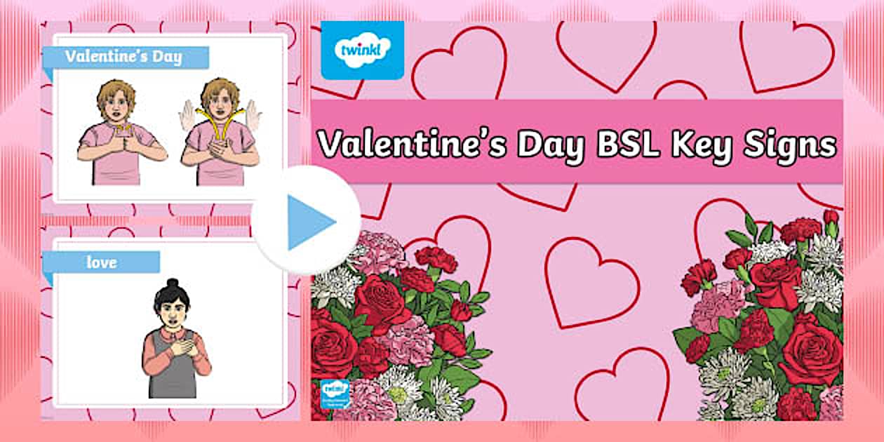 BSL Valentine's Day Key Signs PowerPoint - Twinkl