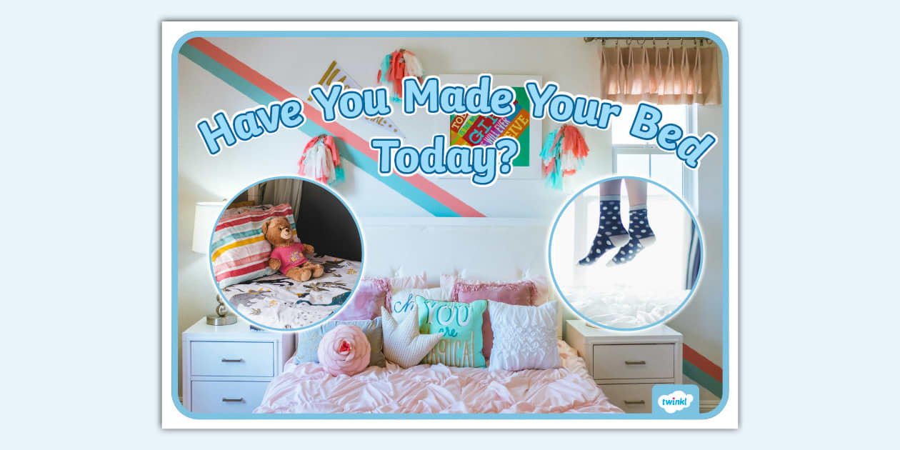 Have You Made Your Bed Today? Photo Display Poster - Twinkl