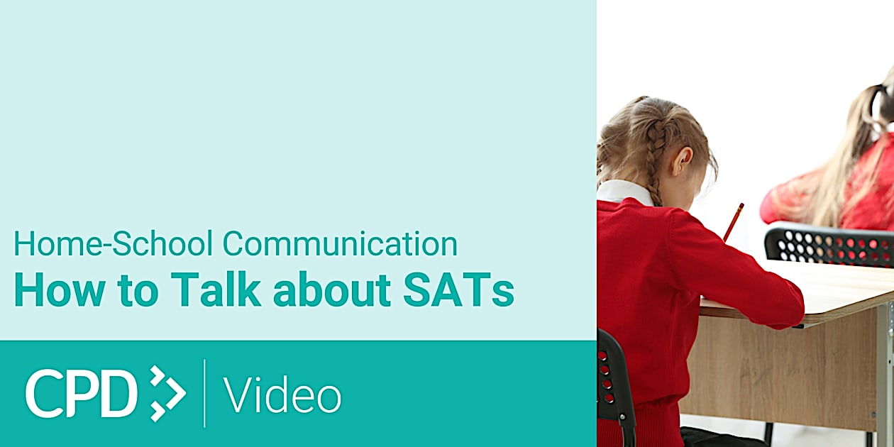 How to Talk About SATs: Home-School Communication CPD Video