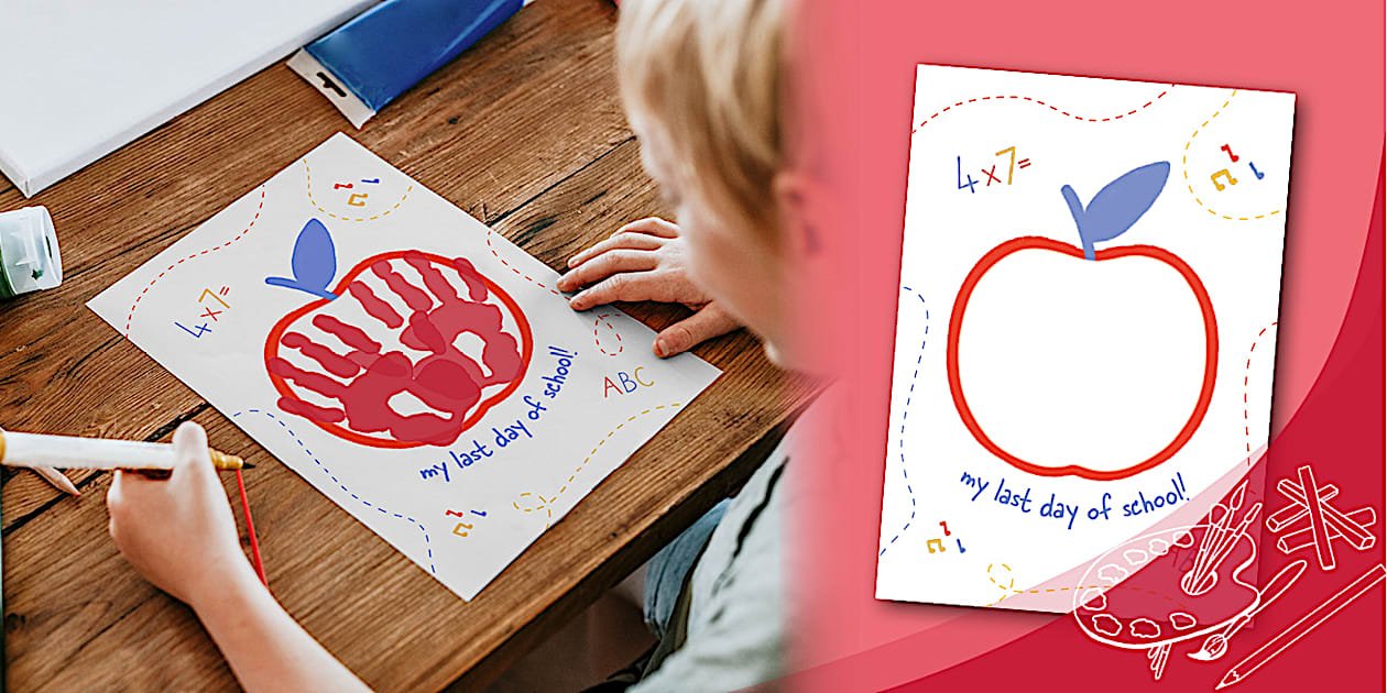 My Last Day of School Apple Handprint Activity Poster