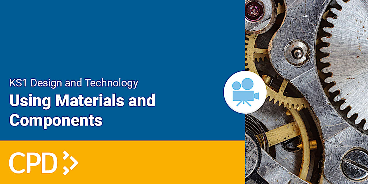 How to Teach Design and Technology in Key Stage 1: Using Materials and