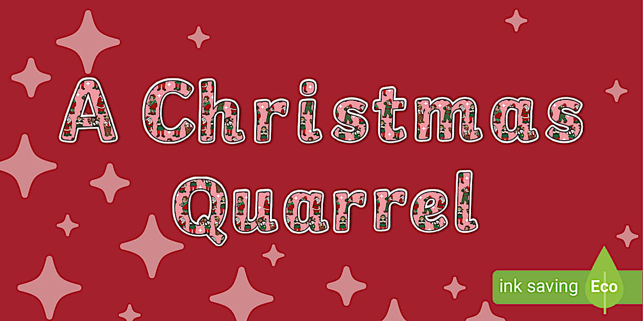 KS1 A Christmas Quarrel - Production Display Lettering