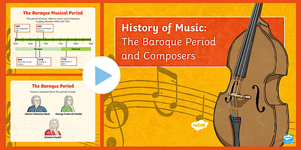 History of Music: The Baroque Period and Composers PowerPoint