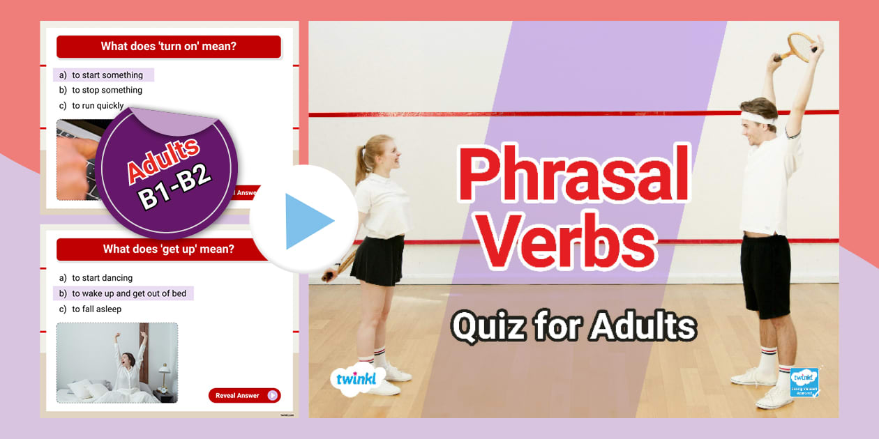 Phrasal Verbs PowerPoint Quiz [Adults, B1-B2] (teacher made)
