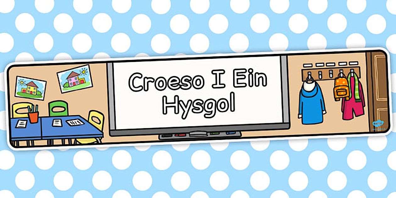 Baner 'Croeso i Ein Hysgol' (teacher made) - Twinkl