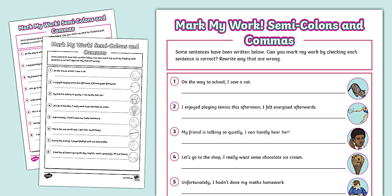 Mark My Work! Semi-Colons and Commas Worksheet - Twinkl