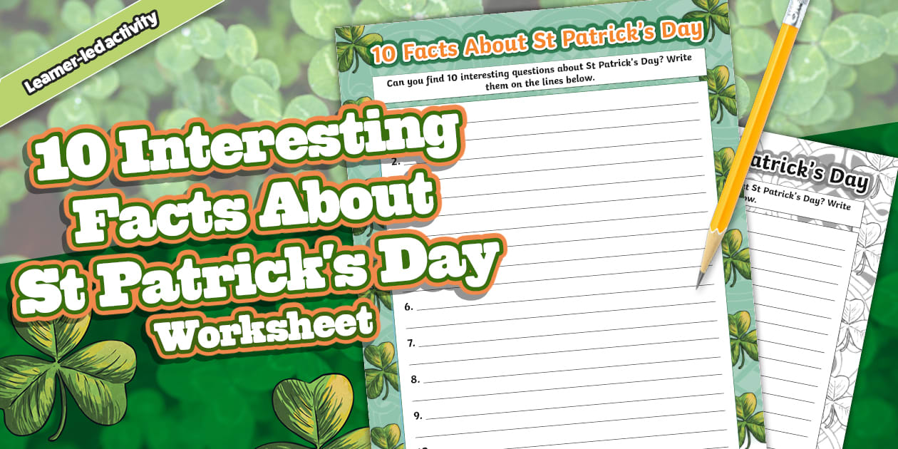 10 Interesting Facts About St Patrick's Day Worksheet